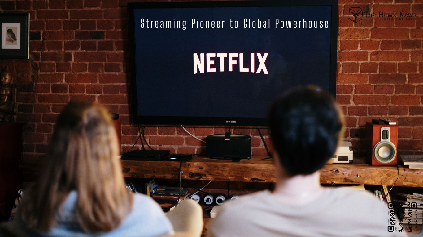 Netflix’s Path to Becoming a Household Name – The Hawk News