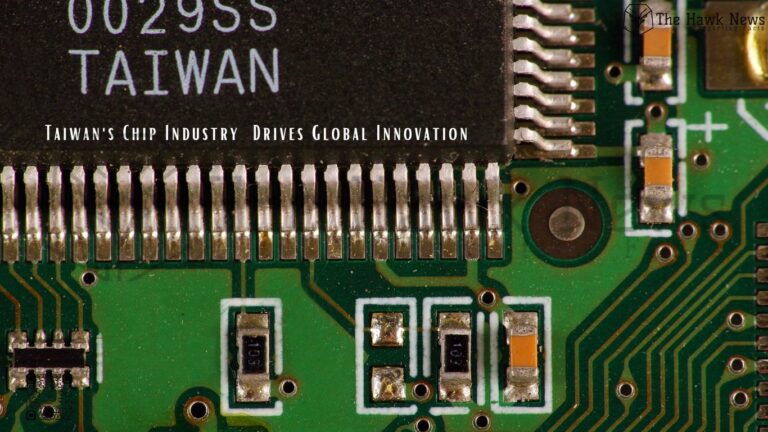 Taiwan’s Chip Industry Drives Global Innovation – The Hawk News