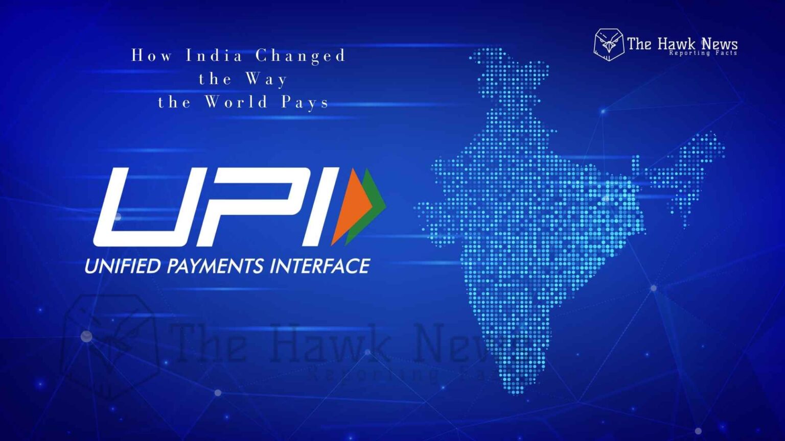 The Rise of UPI: How India Changed the Way the World Pays – The Hawk News