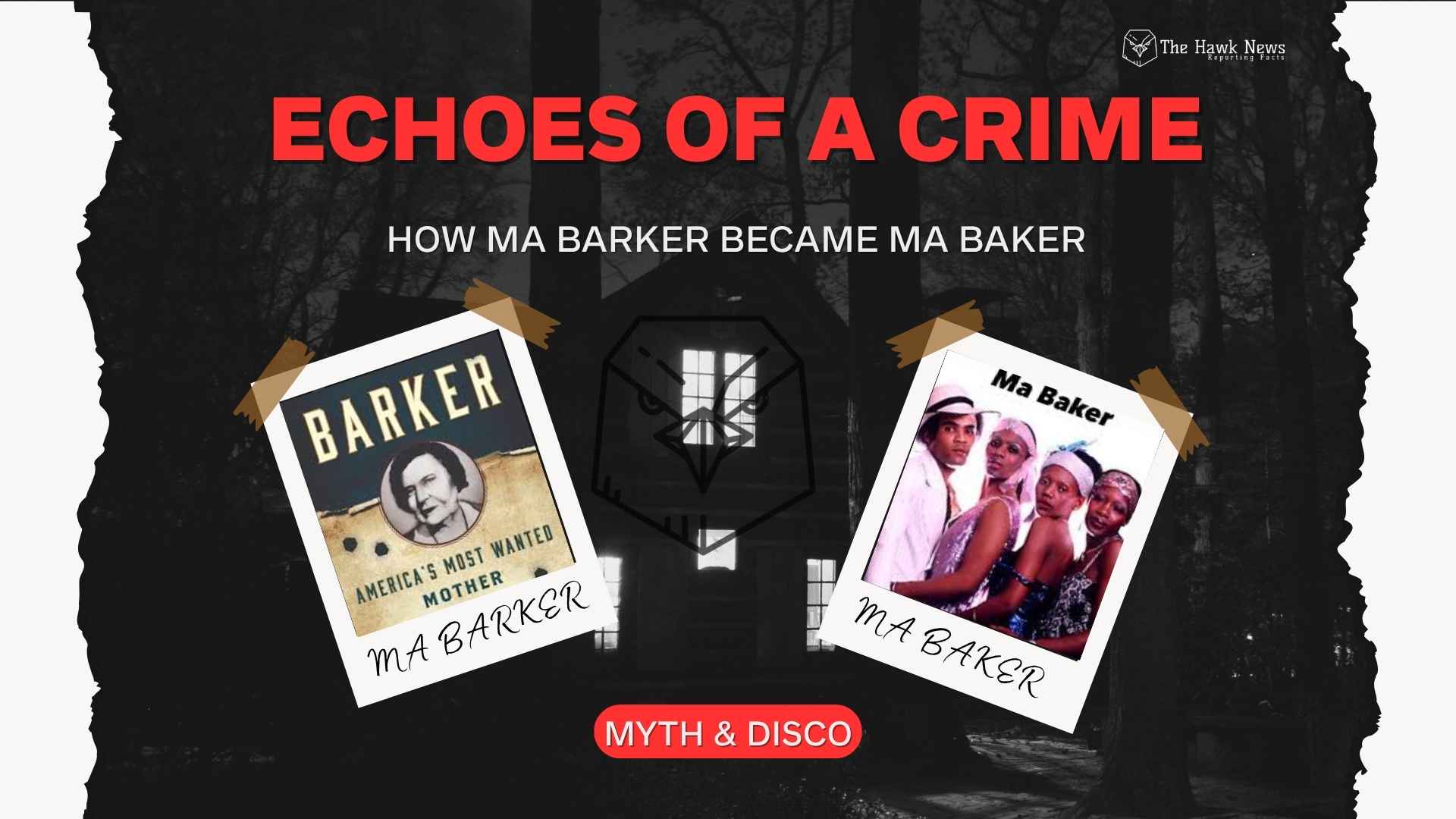 Crime, Myth & Disco: How Ma Barker Became Ma Baker – The Hawk News
